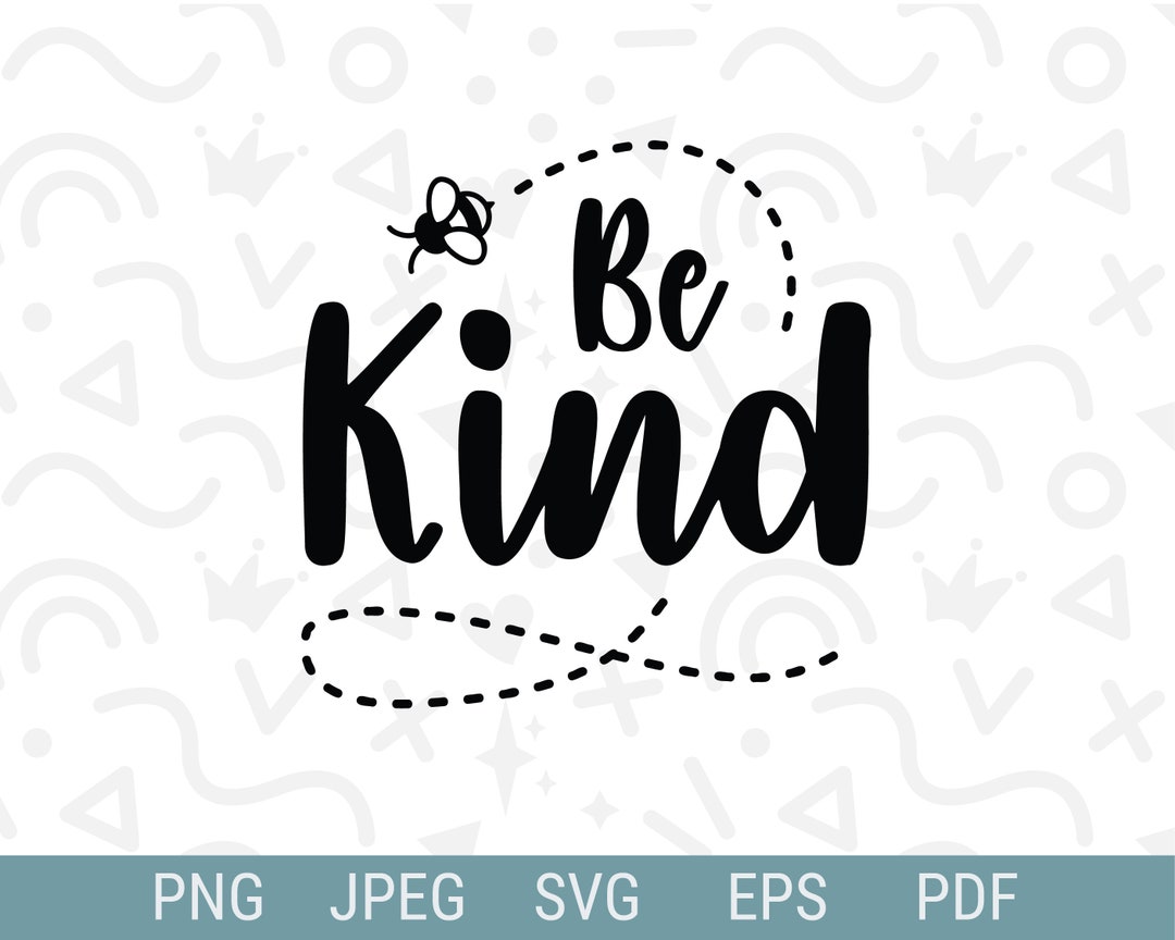 Bee Kind Svg | Be Kind Svg | Inspirational Svg | Kindness Svg | Bumble ...