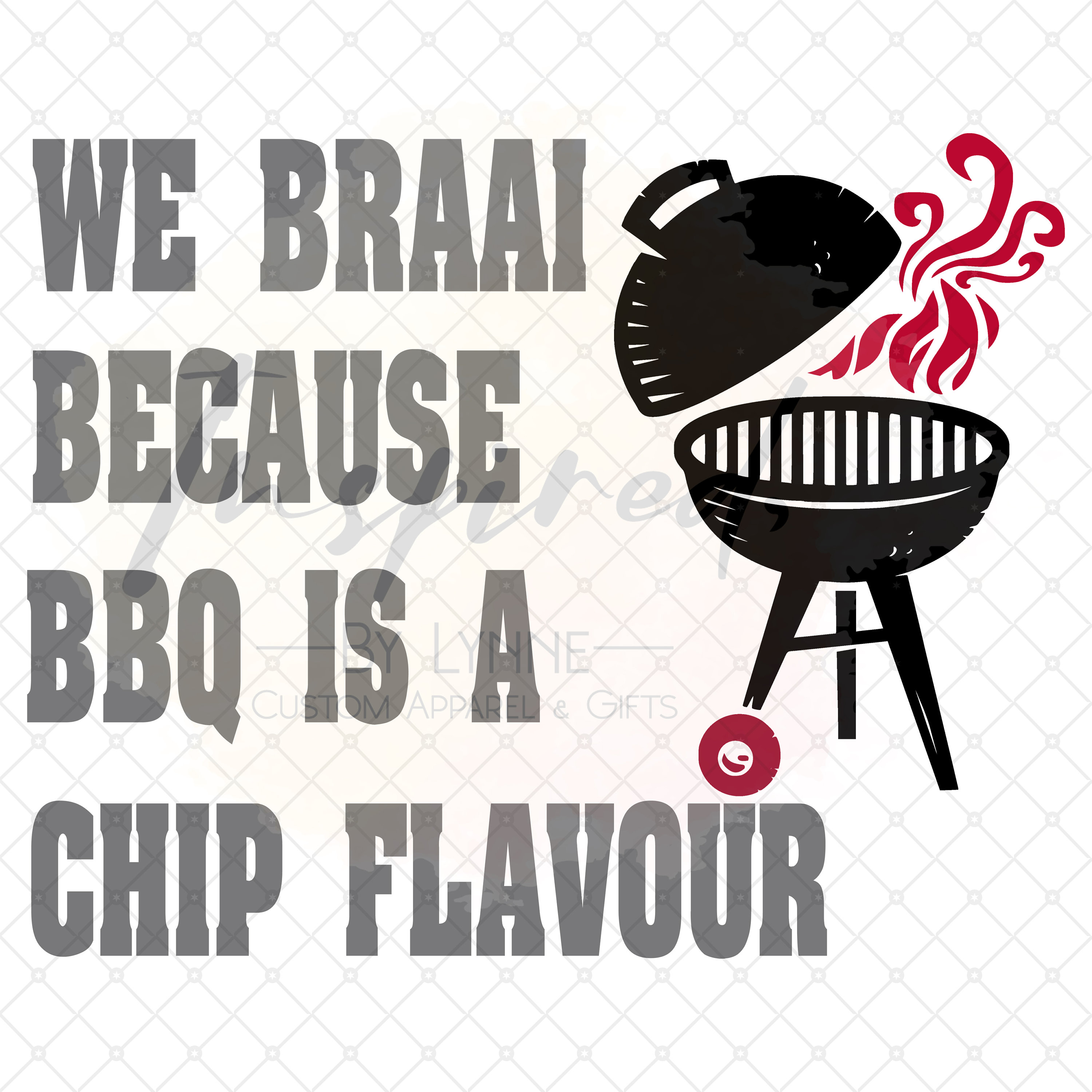 We Braai Because BBQ is A Chip Flavour SVG, PNG, Cutting Files for ...