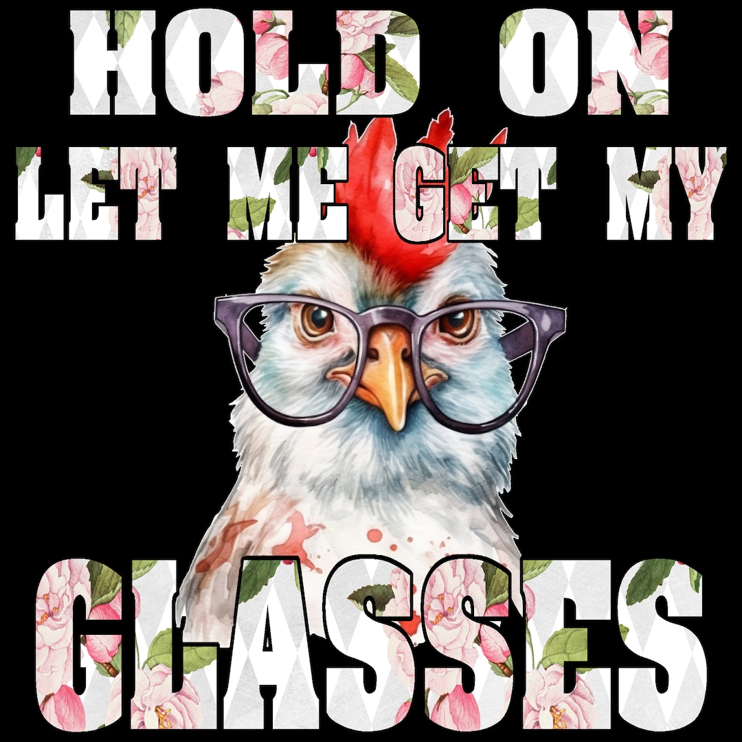 Hold on Let Me Get My Glasses, Funny Grandma Design, Over 40's PNG High ...