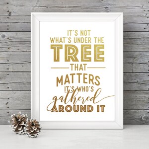 It's Not What's Under the Tree That Matters- GOLD- 11x14 Christmas ...