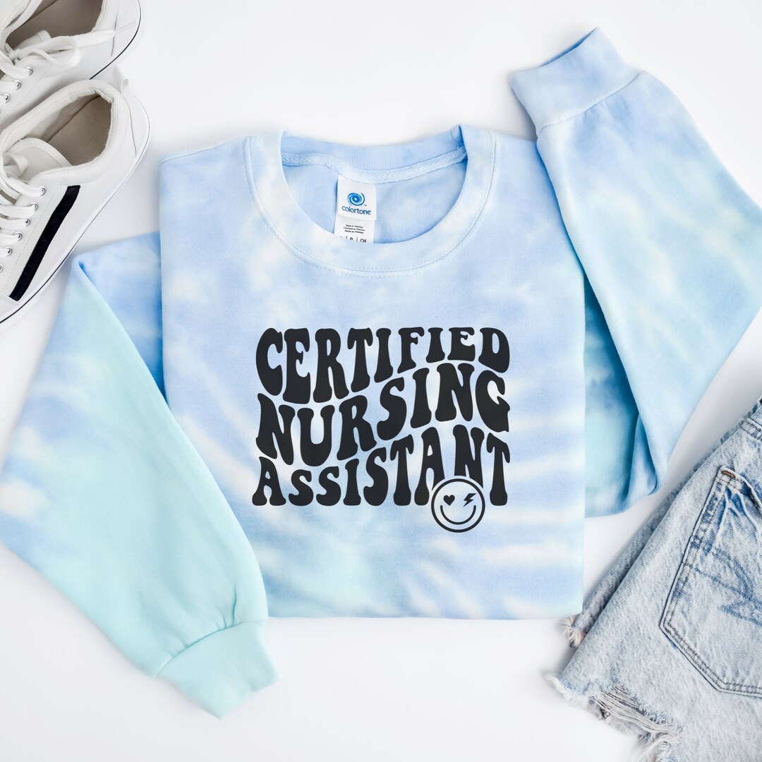 Tie Dye Certified Nursing Assistant Sweatshirt, CNA Shirt, Nurse ...