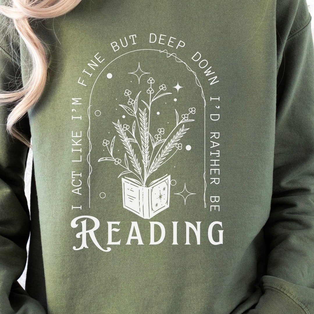 I'd Rather Be Reading Sweatshirt, Bookish, Booktok, Book Lover ...