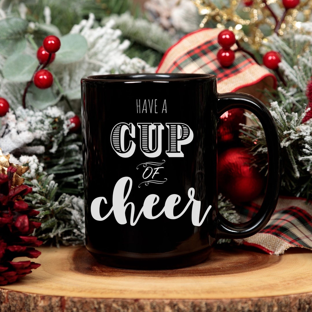 Have a Cup of Cheer Coffee Mug Holiday Coffee Mug Christmas Mug ...