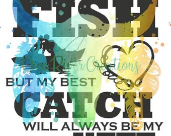 Ive Caught a Lot of Fish but the Best Catch is My Wife Svg - Etsy
