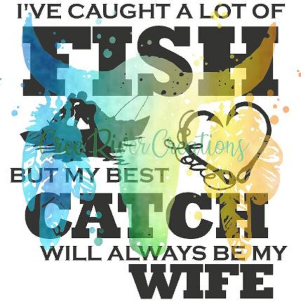 Best Catch of My Life - Etsy
