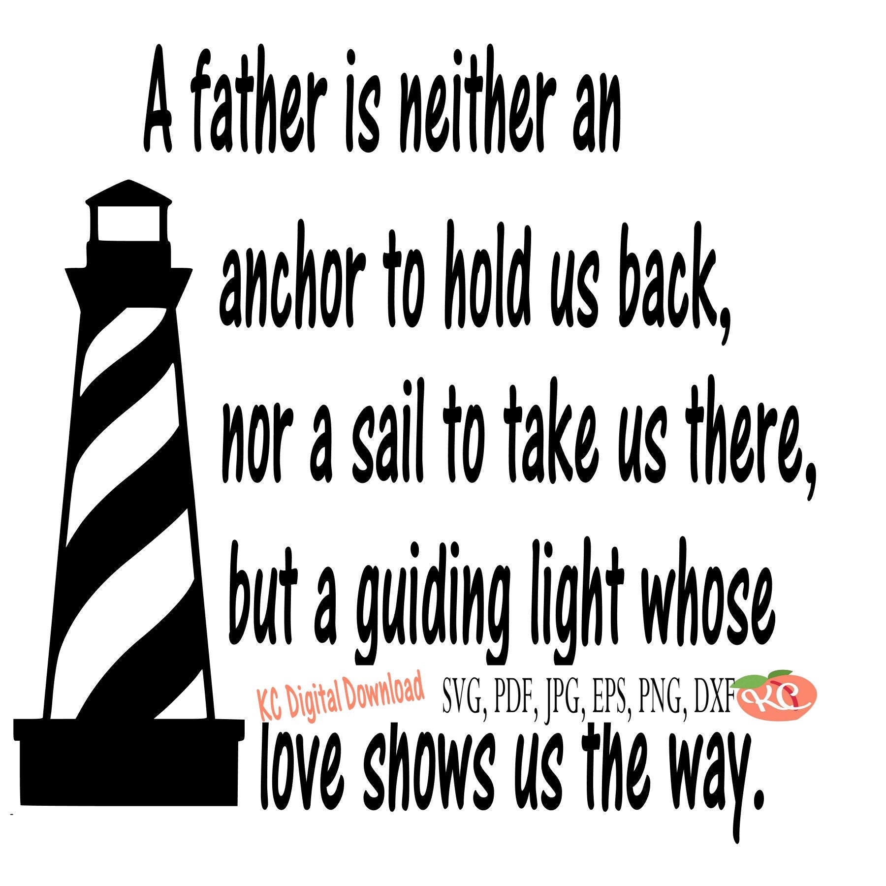 A Father is Neither an Anchor to Hold Us Back, nor a Sail to Take Us ...