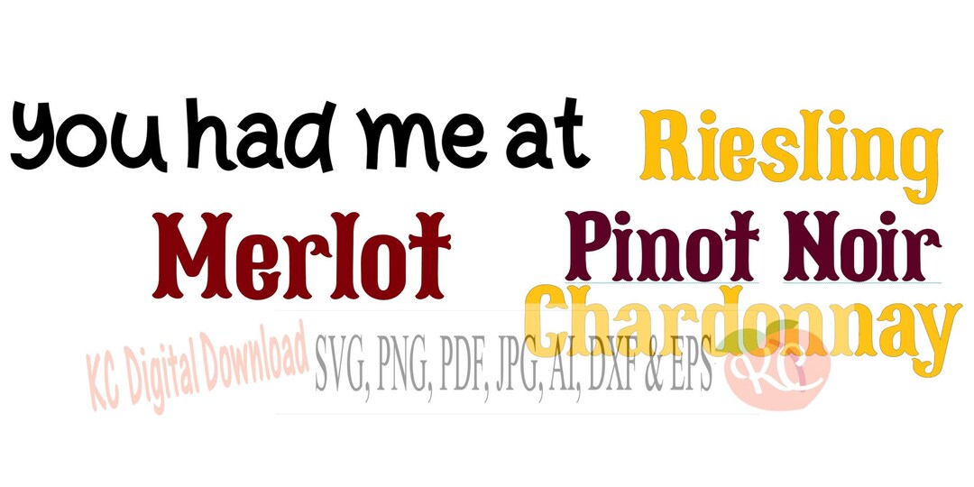 You Had Me at Merlot Riesling Pinot Noir Chardonnay Funny Quote ...