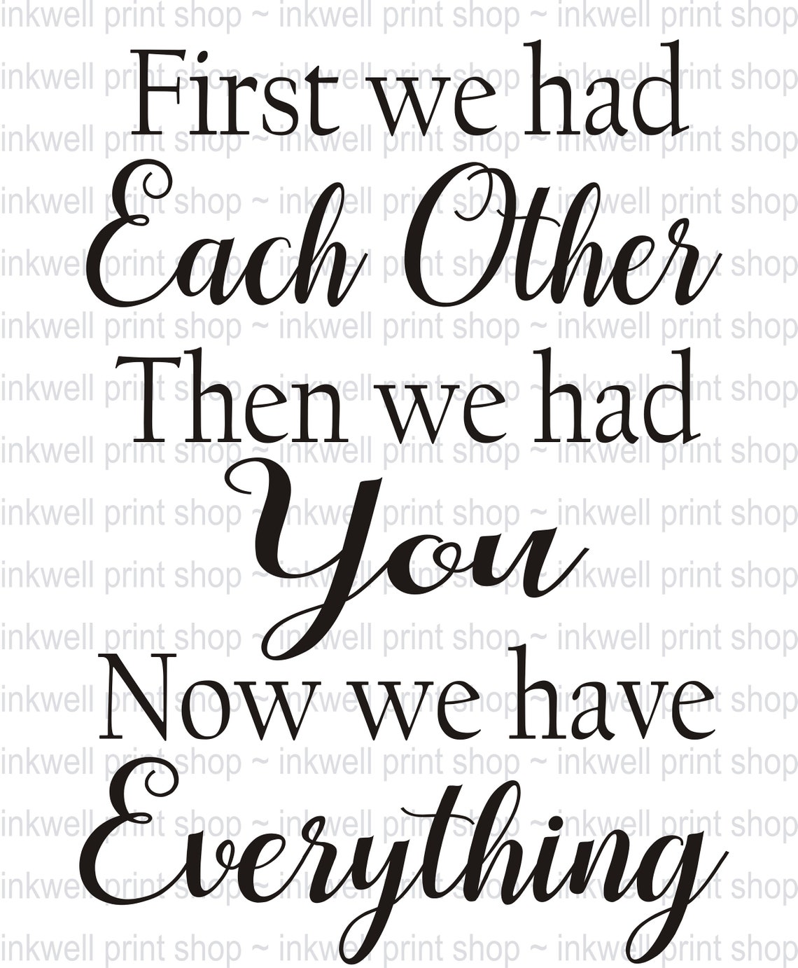First We Had Each Other Then We Had You Now We Have Everything - Etsy