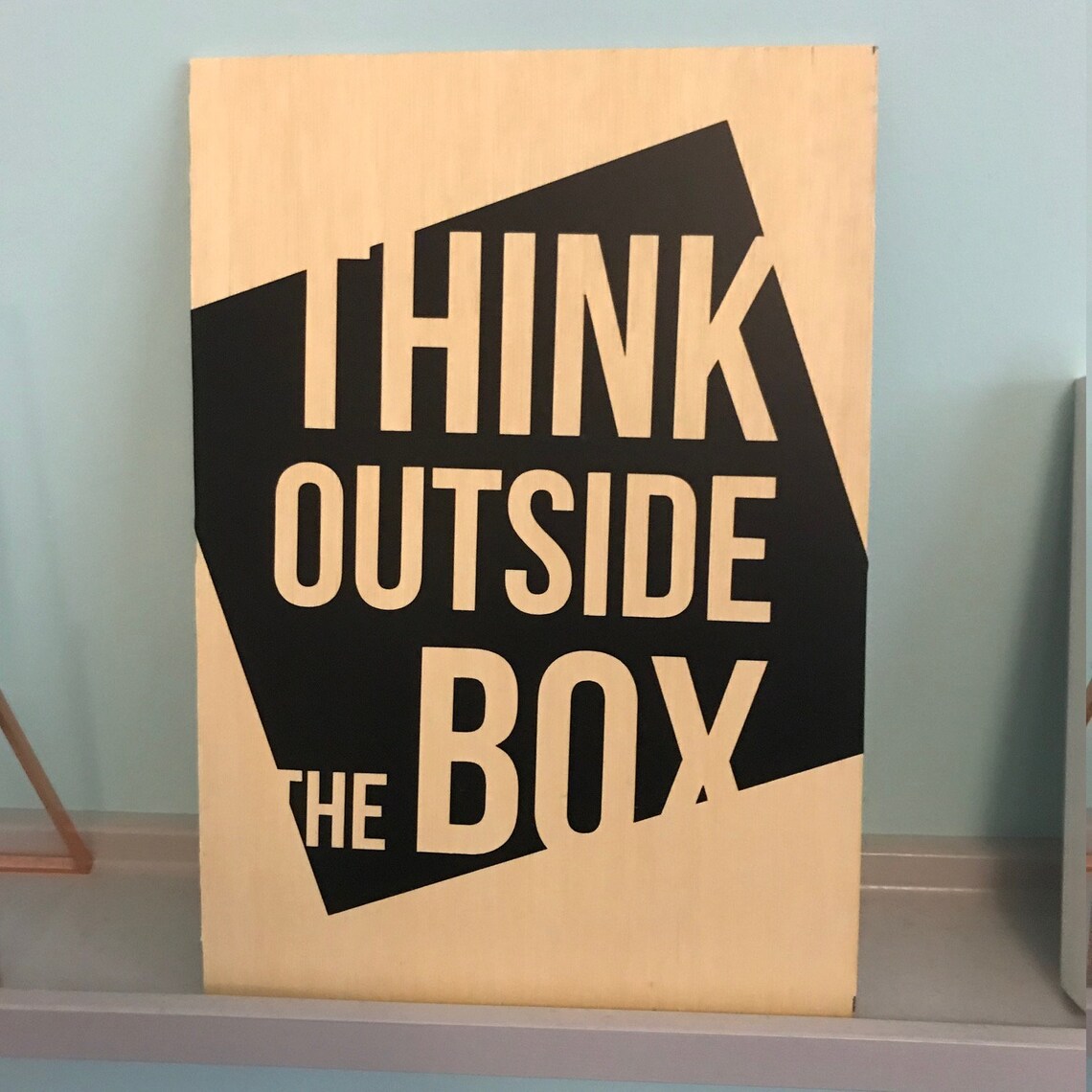 Think Outside the Box Creative Handmade Wooden Sign Quote, Hand Printed ...