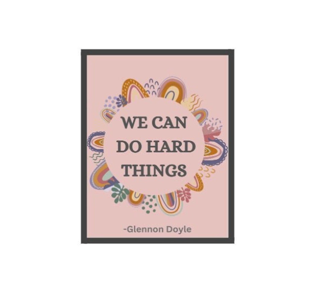 We Can Do Hard Things Poster! - Etsy