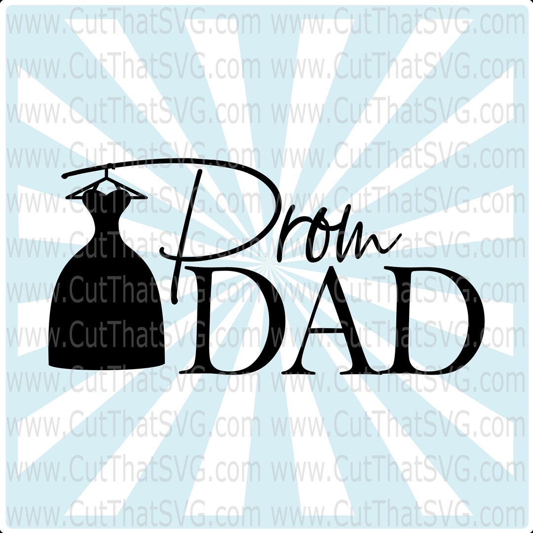 Prom DAD SVG, Prom Dad EPS, Prom Dad Cricut File, Prom Dad Designs - Etsy