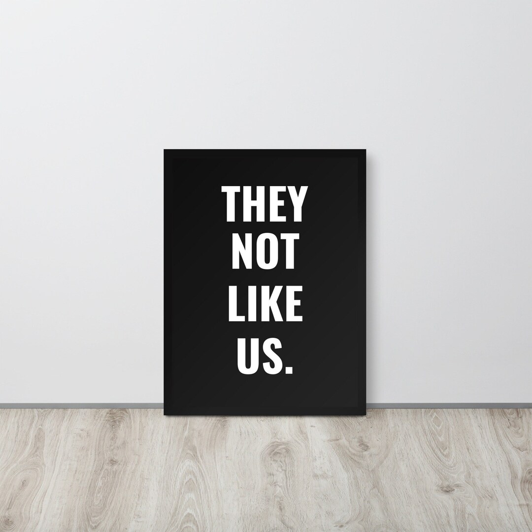 Framed They Not Like Us Poster Kendrick Lamar Wall Art Print - Etsy