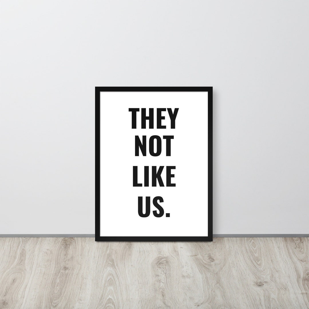 Framed They Not Like Us Poster Kendrick Lamar Wall Art Print - Etsy
