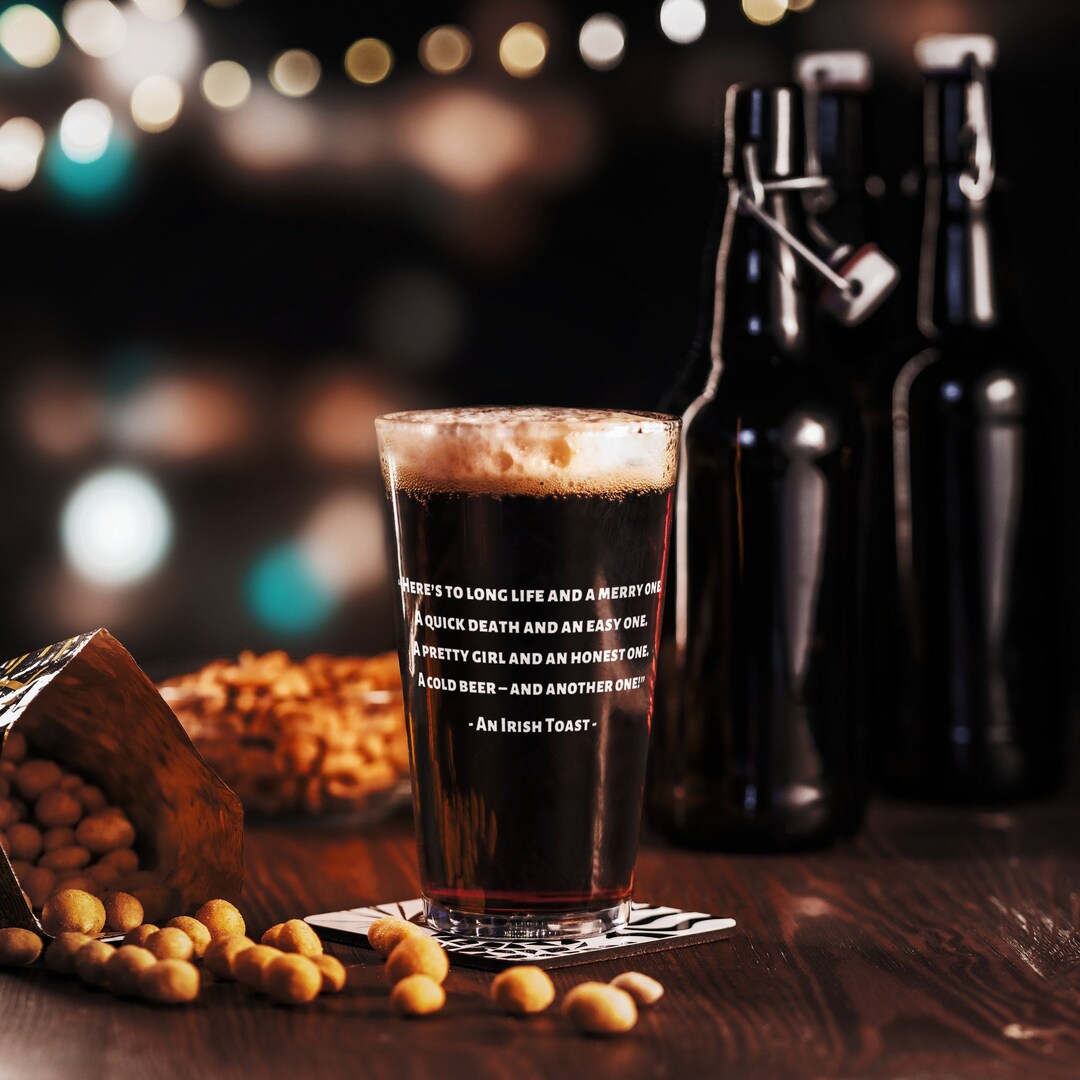 Irish Toast Pint Glass!, "here’s to Long Life and a Merry One ...