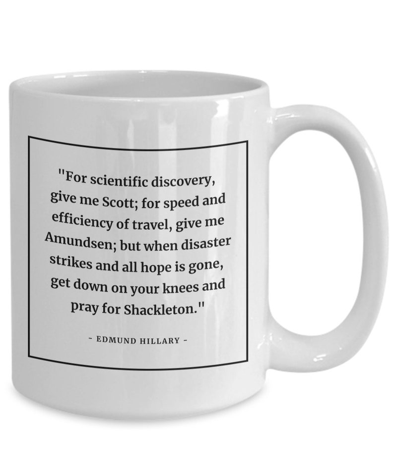Ernest Shackleton Mug | Edmund Hillary Quote on Back, Portrait on Front ...