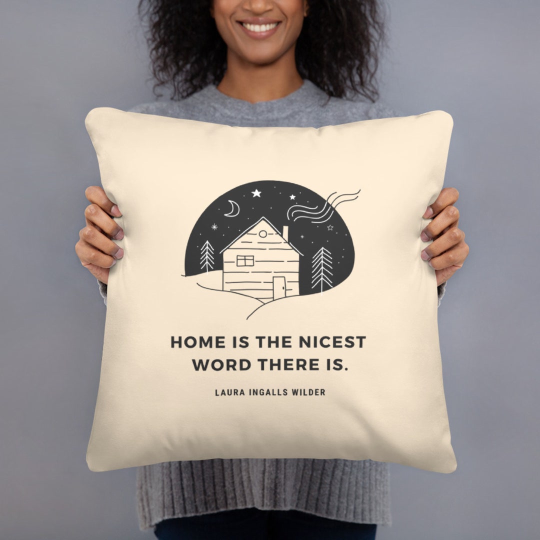 Home is the Nicest Word There Is, Accent Pillow, Laura Ingalls Wilder ...