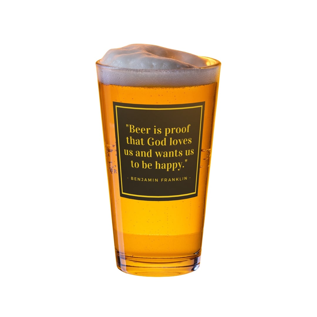 Benjamin Franklin Quote Beer Glass: Beer Lover Gift - Etsy