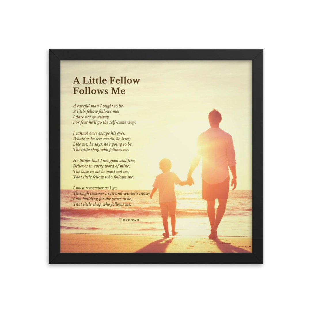 A Little Fellow Follows Me Poem, Framed Print, Wall Art, Dad Poem, New ...