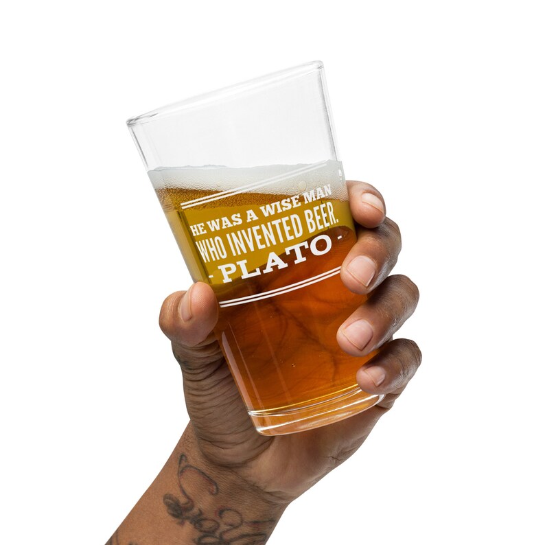Plato Quote Beer Glass!, It Was A Wise Man Who Invented Beer, Shaker 16 ...