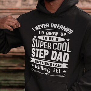 Step Dad Hoodie Super Cool Step Dad Hoodie, Step Dad Gifts, Step Dad ...