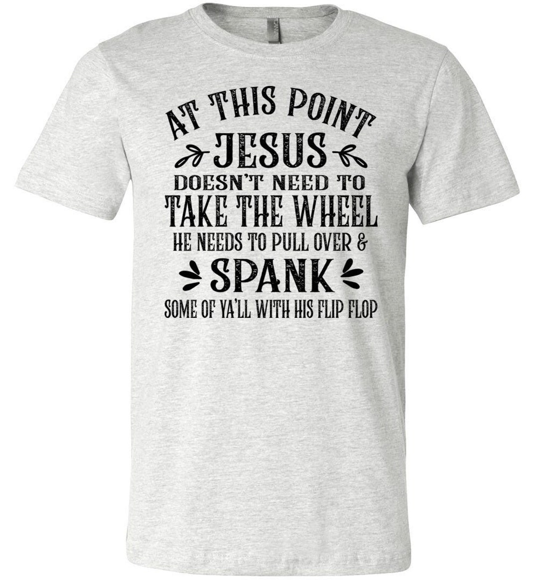 Funny Christian T-shirt: Jesus Take the Wheel Sarcastic Tee - Etsy
