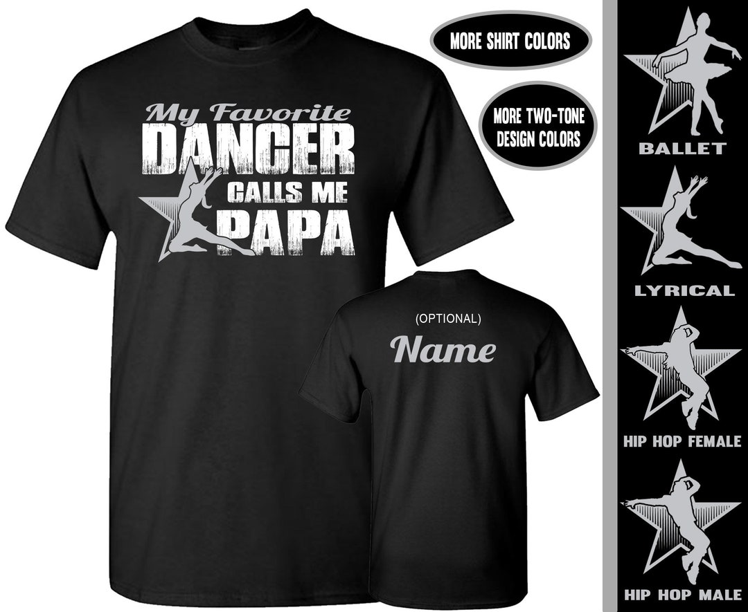 Dance Papa Shirt | My Favorite Dancer Calls Me Papa | Dance Papa Gift ...