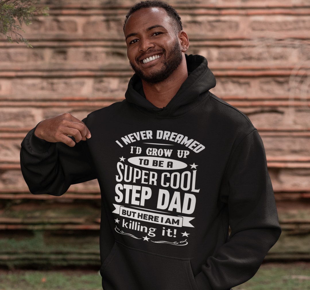 Step Dad Hoodie Super Cool Step Dad Hoodie, Step Dad Gifts, Step Dad ...
