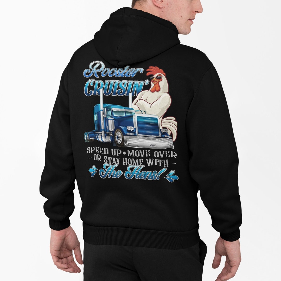 Trucker Hoodie | Rooster Crusin' Funny Trucker Hoodie | Truck Driver ...