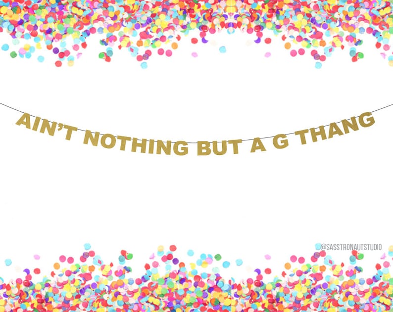 Ain't Nothing but A G Thang - Banner! Party Banner, Party Decor, 90's ...
