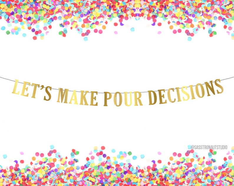 Let's Make Pour Decisions Banner Party Banner Wine - Etsy