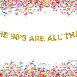 The 90's Are All That - Banner! Party Banner, Party Decor, 90's Party ...