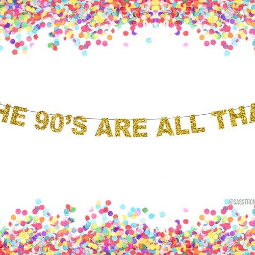 The 90's Are All That Banner Party Banner Party Decor - Etsy