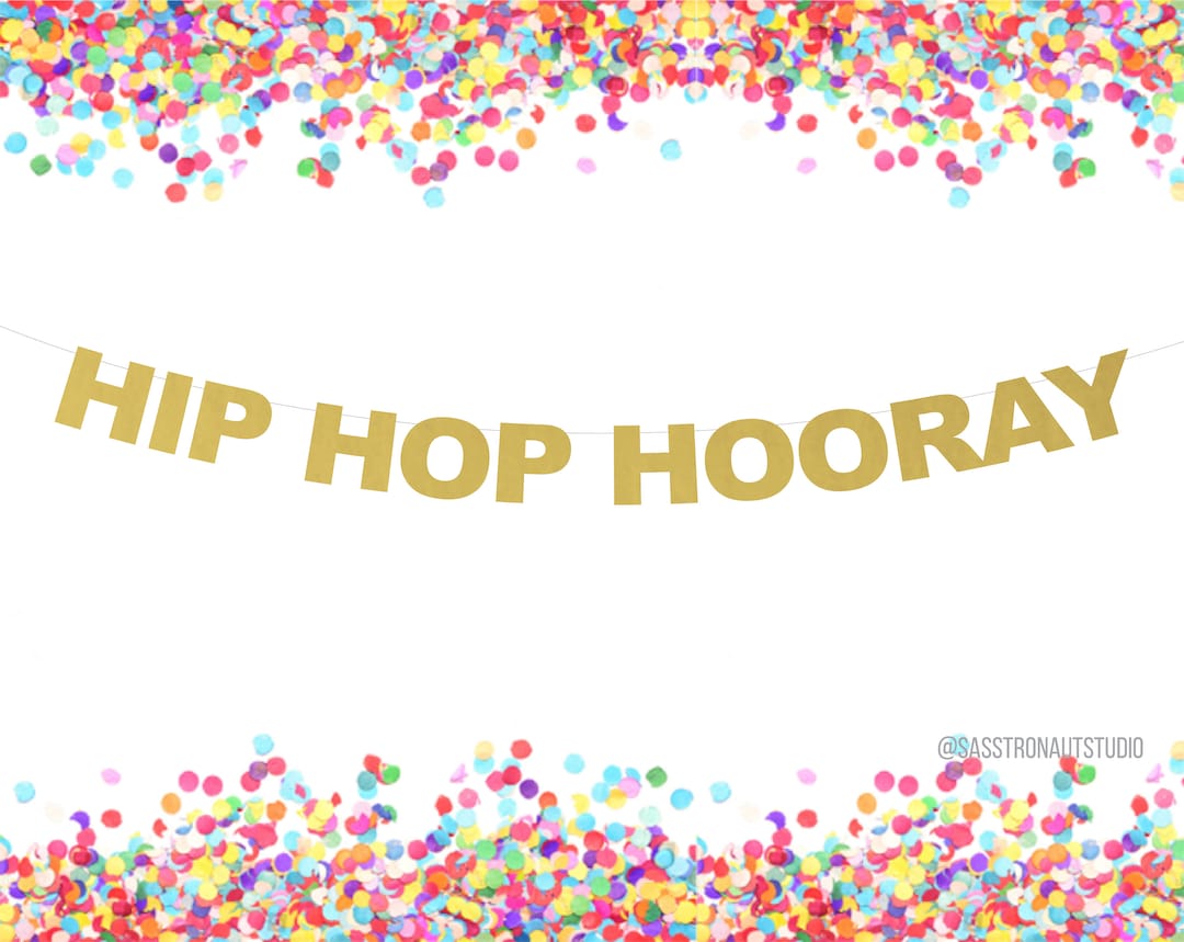 HIP HOP HOORAY Banner Custom Banner, Party Decor, 90's Party, Naughty ...