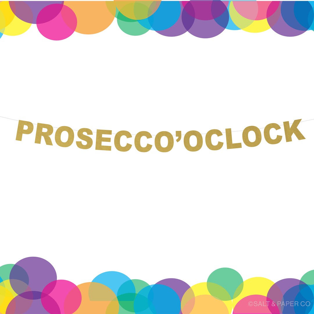 PROSECCO'CLOCK - Banner! Prosecco, Metallic Banner, Party Decor ...
