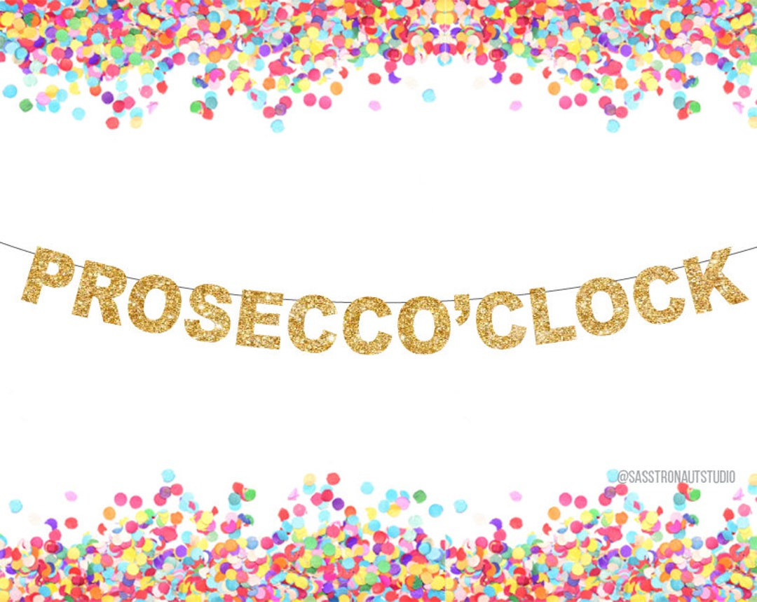 PROSECCO'CLOCK Banner Prosecco Metallic Banner Party - Etsy