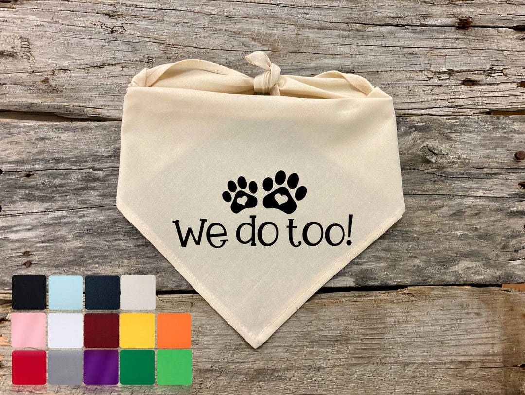 We Do Too, Dog Bandana Wedding Bandana for Dog, Pet Accessories for ...