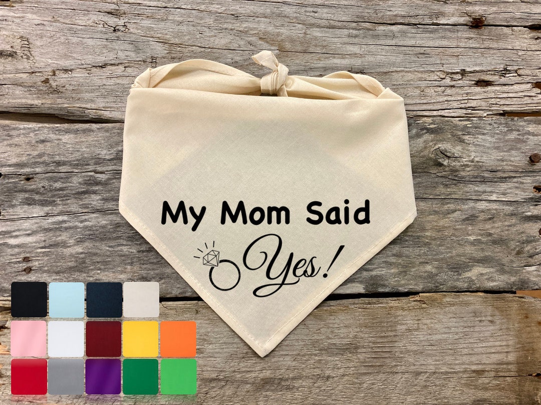 Dog Bandana, My Mom Said Yes Dog Bandana, Engagement Gift, Wedding ...