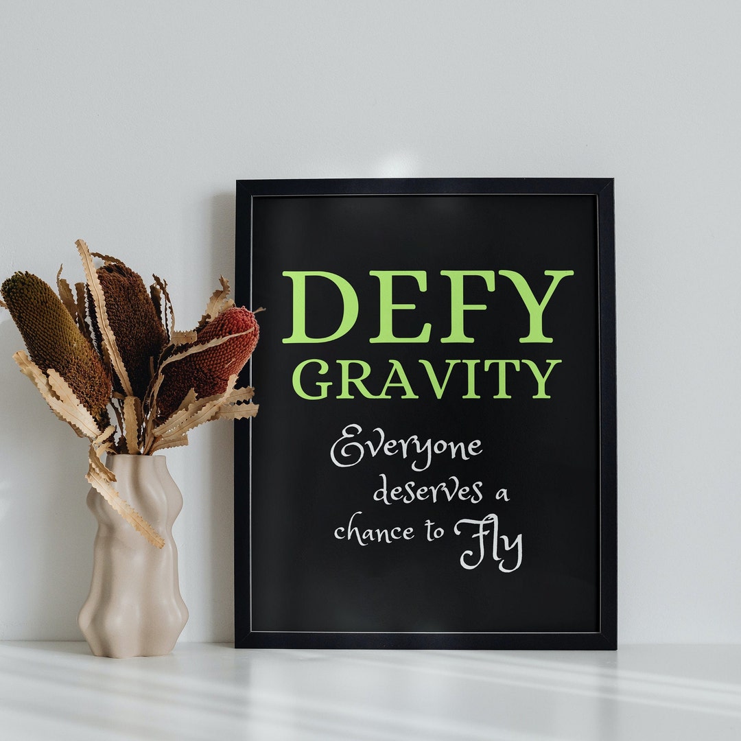 DEFY GRAVITY, Wall Art, Digital Print, Digital Download MUSICALS Art ...