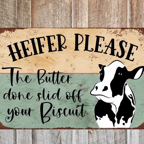Heifer Please Cow Sign Funny Sign | Etsy