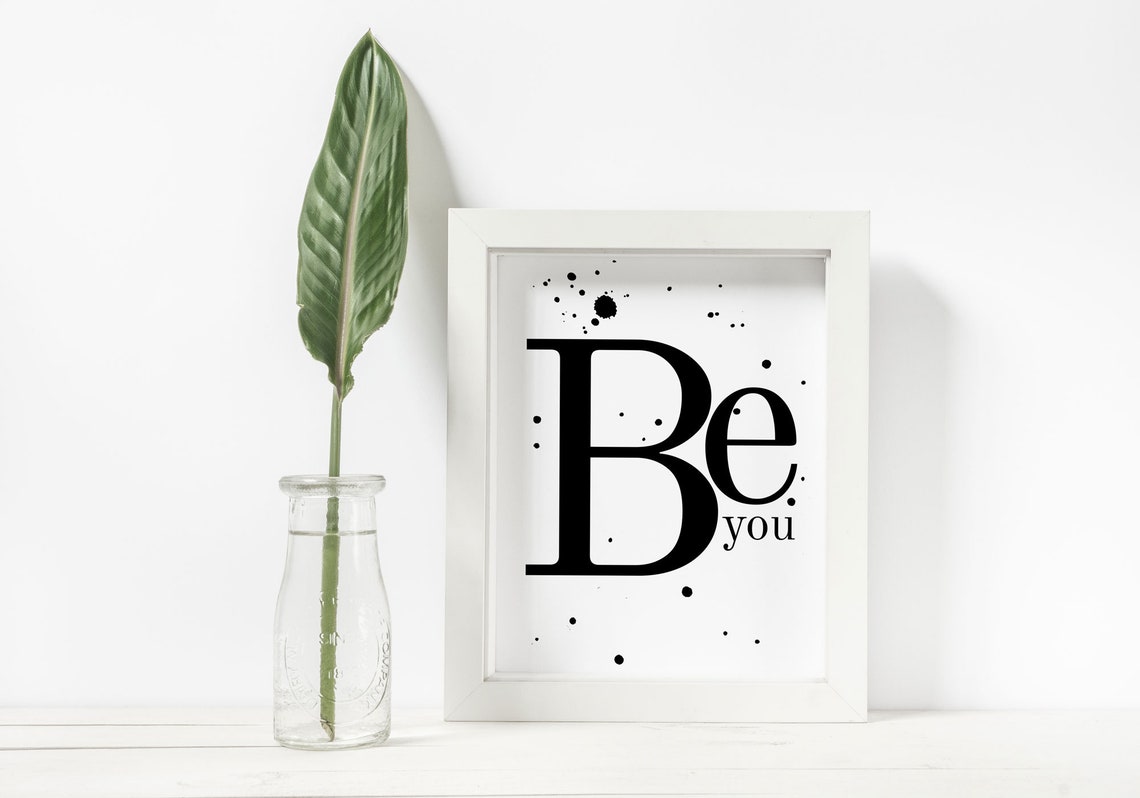 Be You. Printable Quotes, Inspirational Print, Motivational Print ...