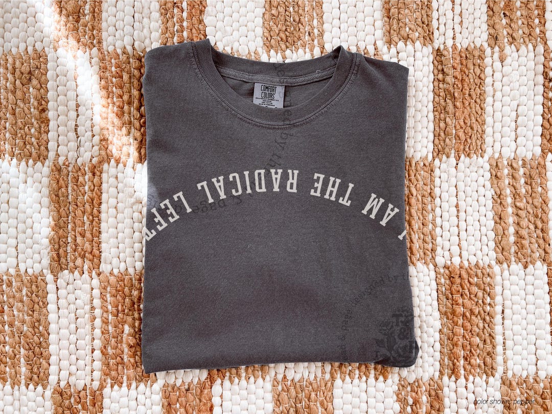 Radical Left Shirt, Upside Down Word Shirt: Comfort Colors® Unisex S to ...