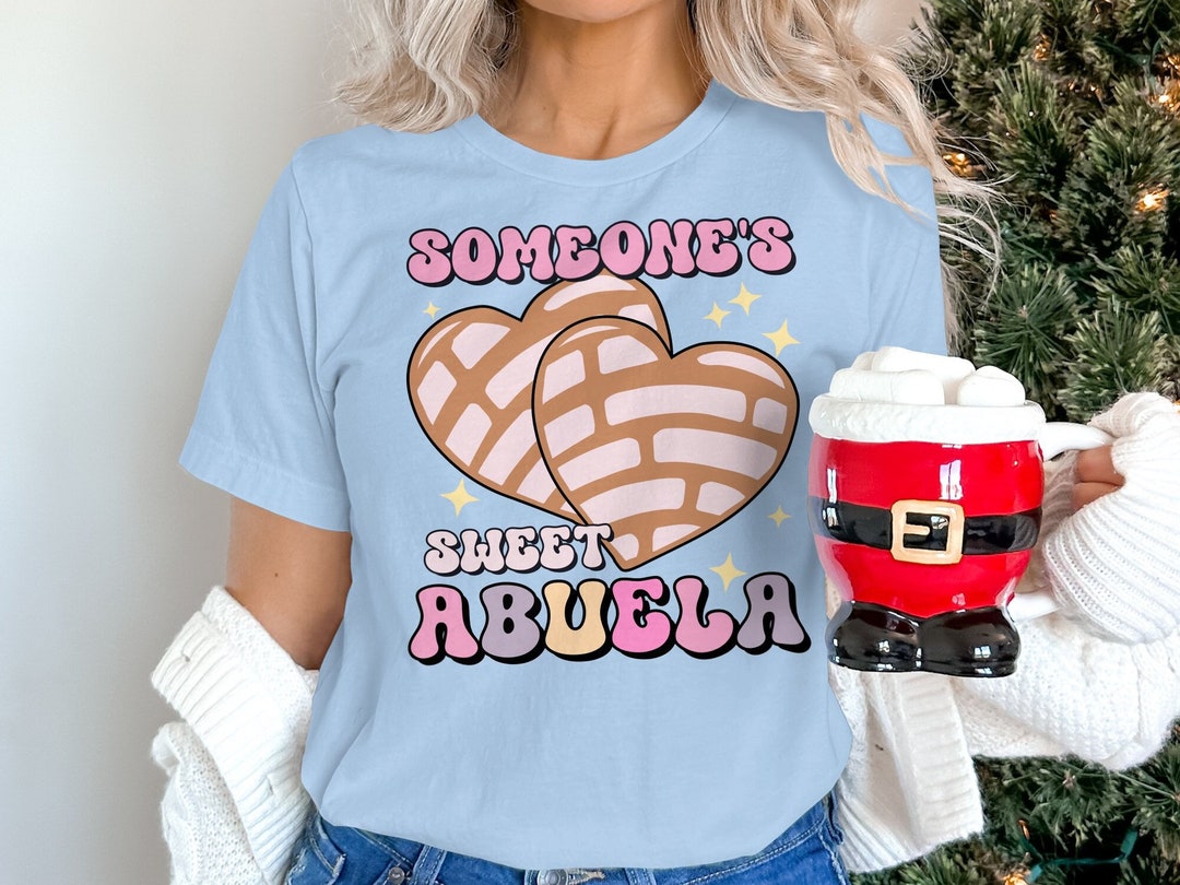 Pan Dulce Funny Abuela Shirt Someone's Sweet Abuela - Etsy