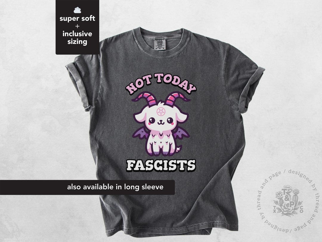 Anti Fascism Shirt, Cute Baphomet Tee, Not Today Fascists Funny Quote ...