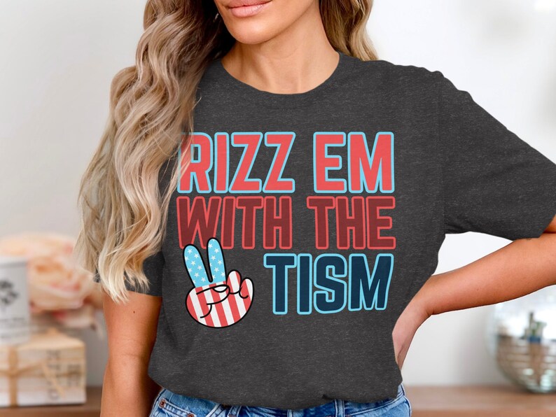 Rizz Em With the Tism Shirt Trendy 4th of July Patriotism Political ...