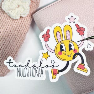 Toodaloo Mudafuckaa - Laminated Waterproof Vinyl Sticker - Matte ...