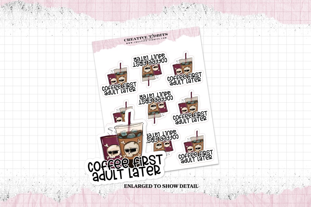 Coffee First Adult Later Planner Sticker - Printed Planner Sticker ...