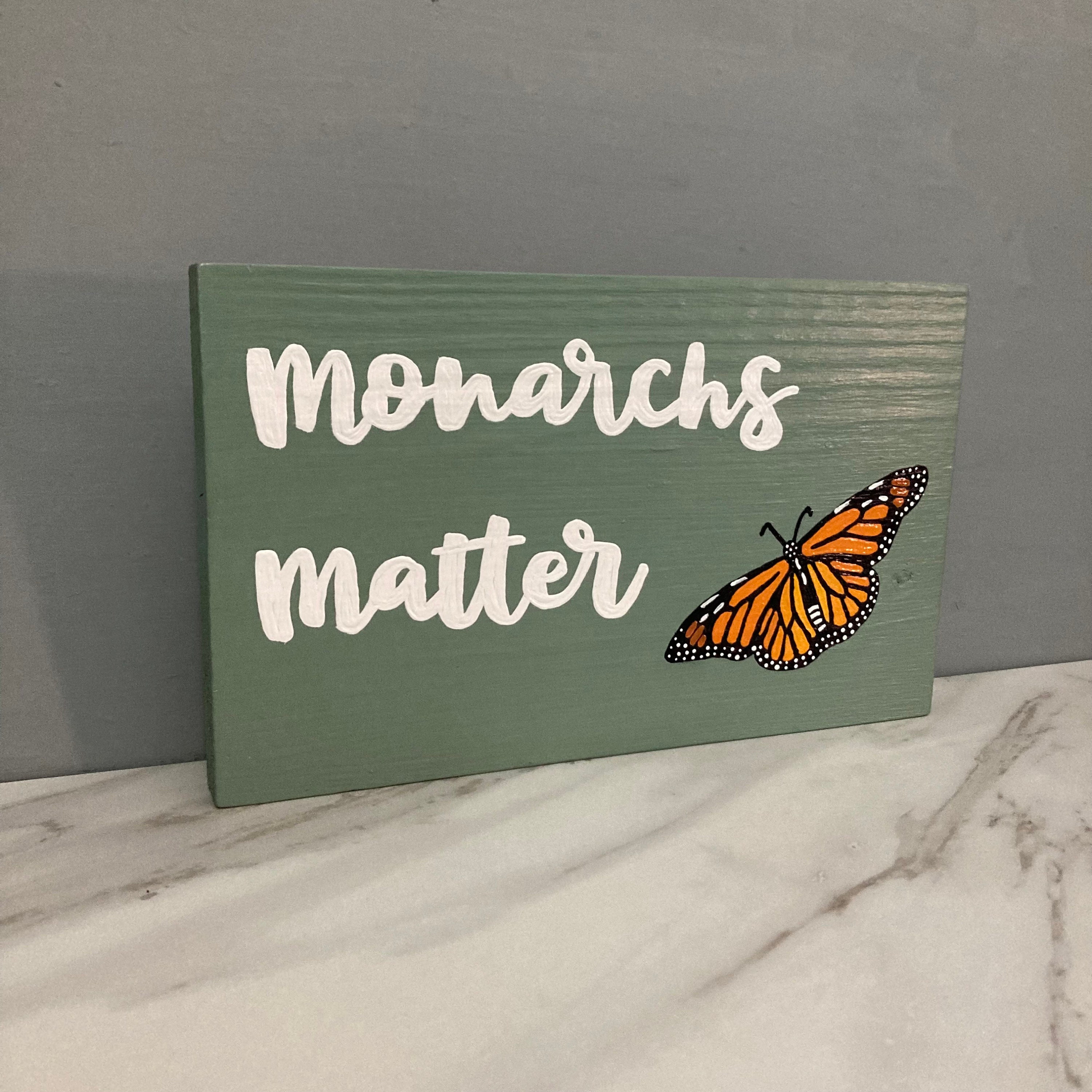 Monarchs Matter Sign Monarch Butterfly Art Butterfly Wood - Etsy