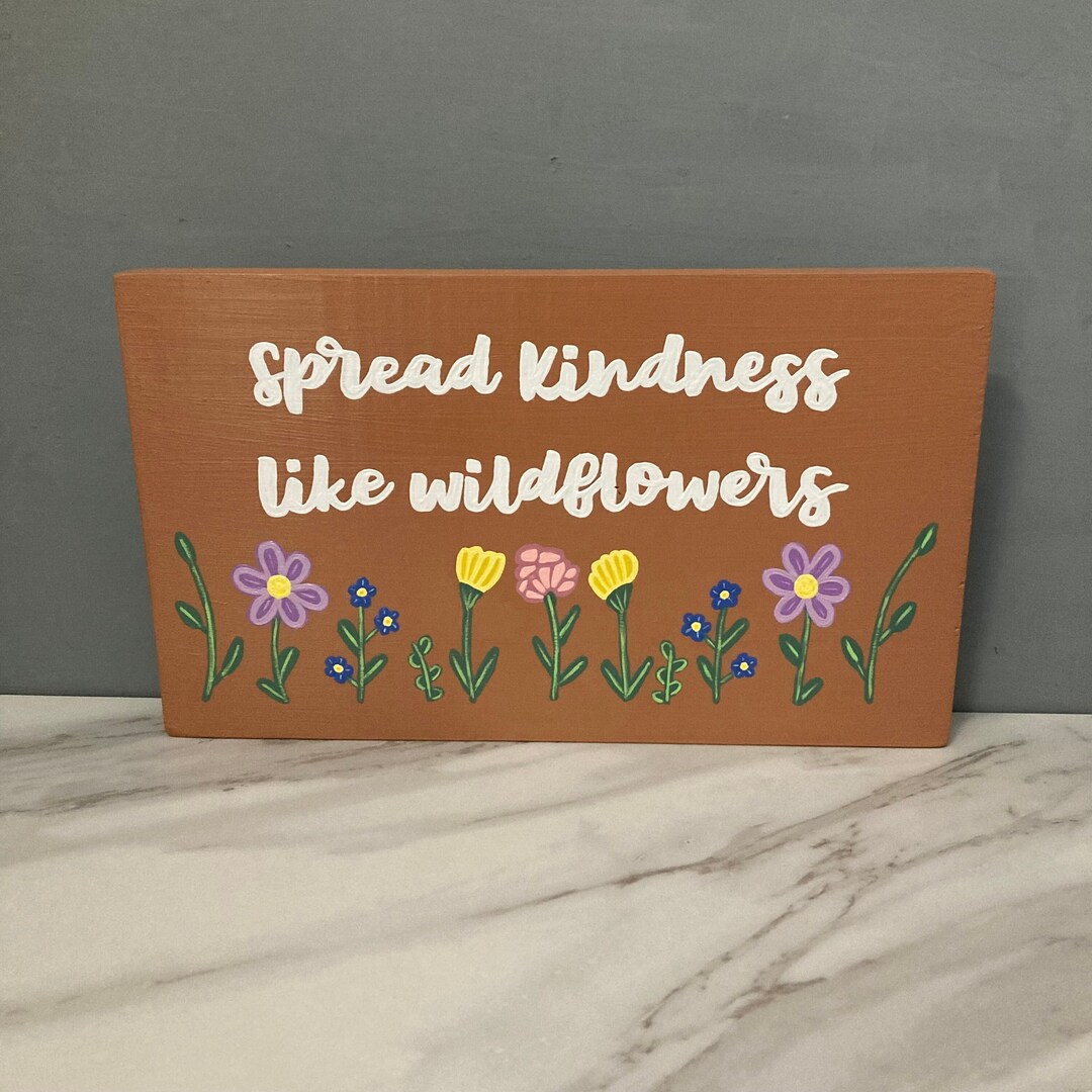 Spread Kindness Sign Kindness Decor Wildflower Decor - Etsy