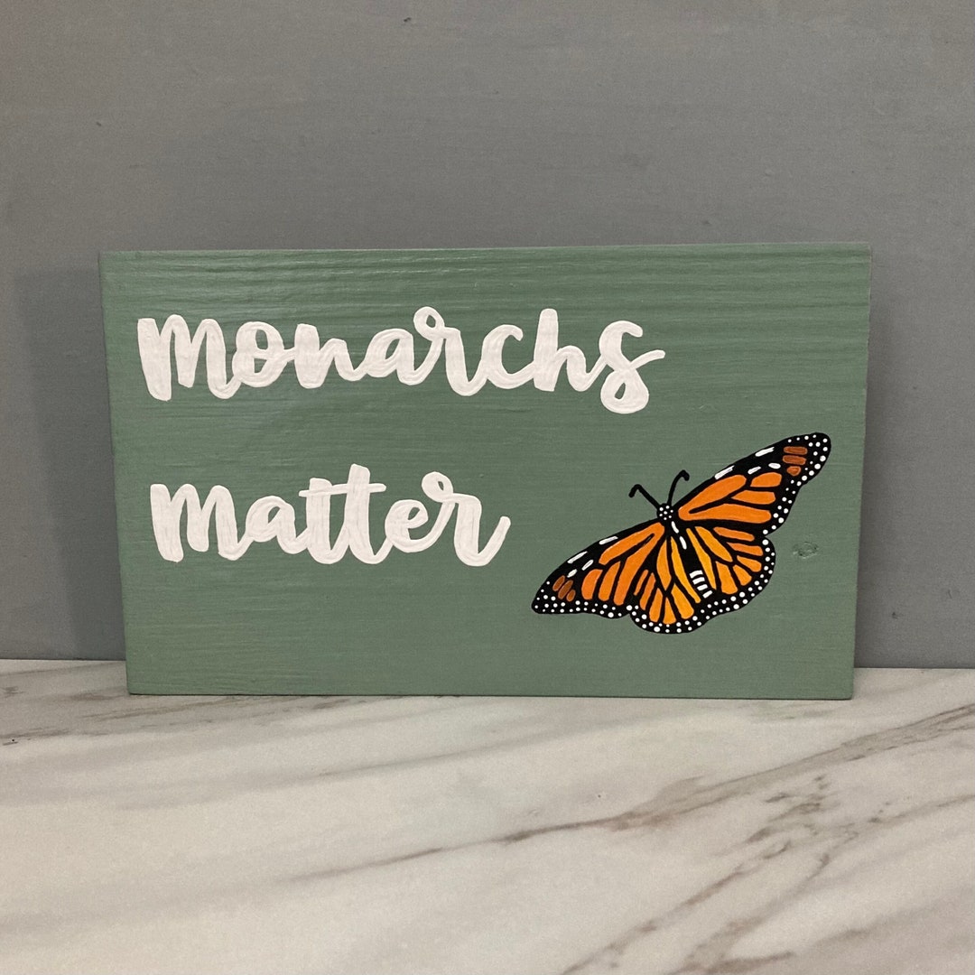 Monarchs Matter Sign, Monarch Butterfly Art, Butterfly Wood Decor ...