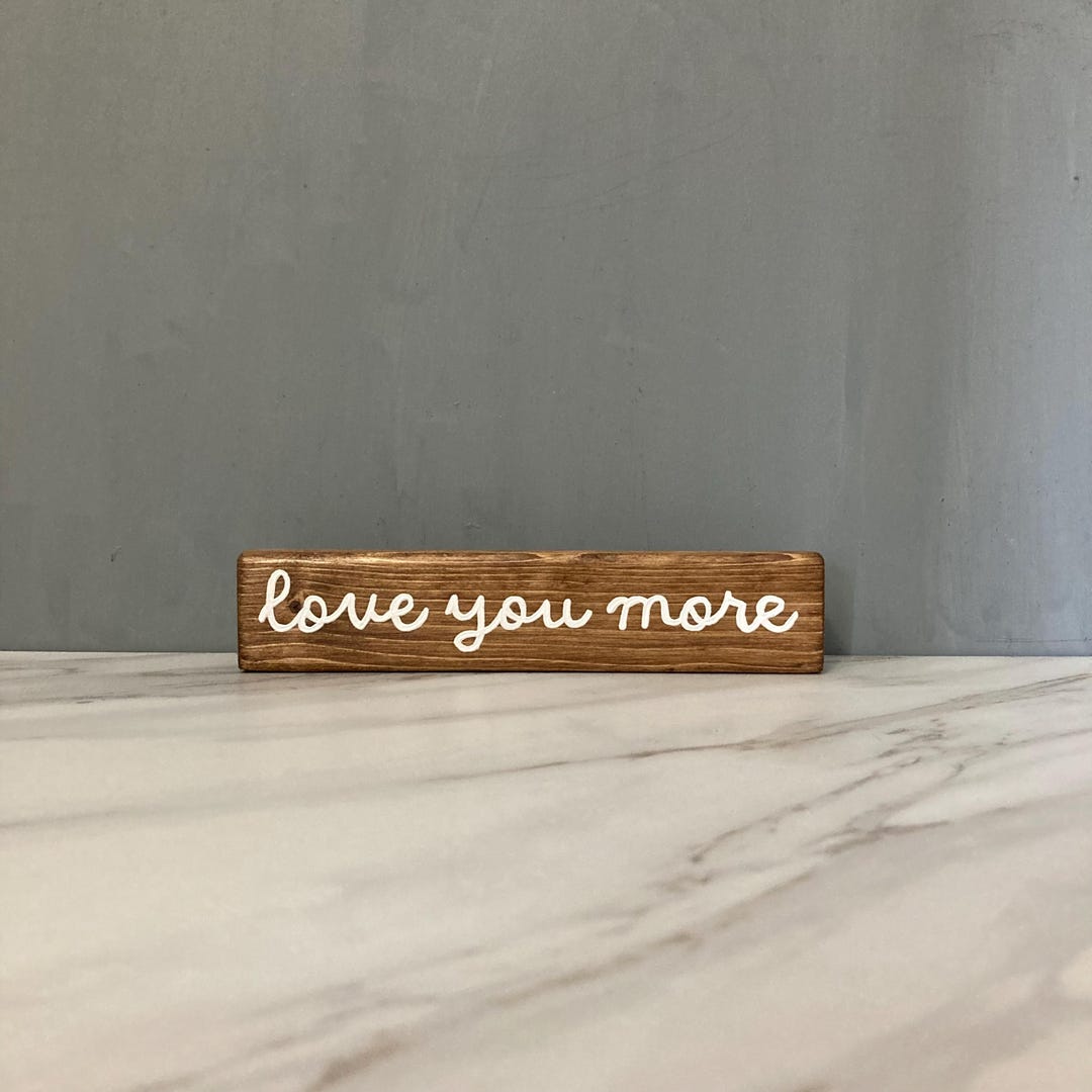 Love You More 7 Inch Hand Painted Skinny Narrow Wooden Sign, Small ...